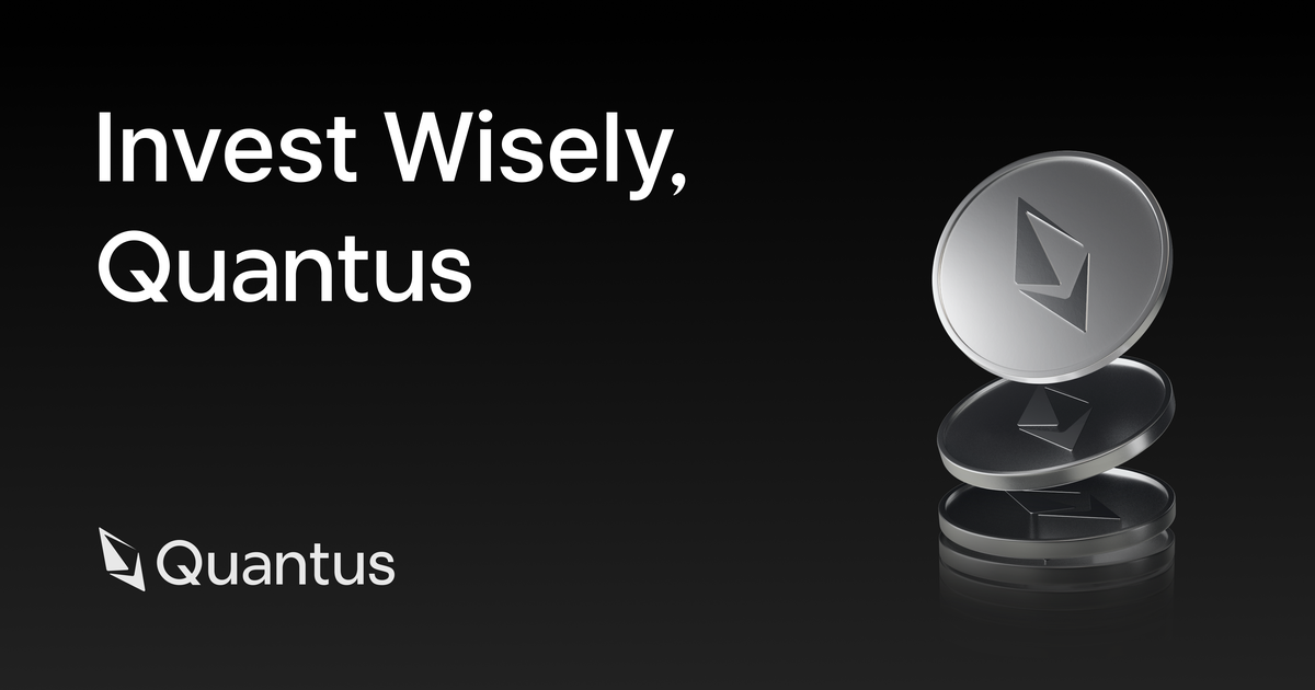 Invest wisely, Quantus